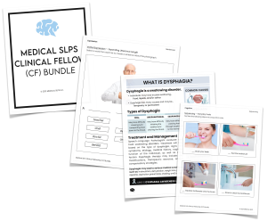 Medical SLP Clinical Fellow (CF) Bundle - Medical SLPs